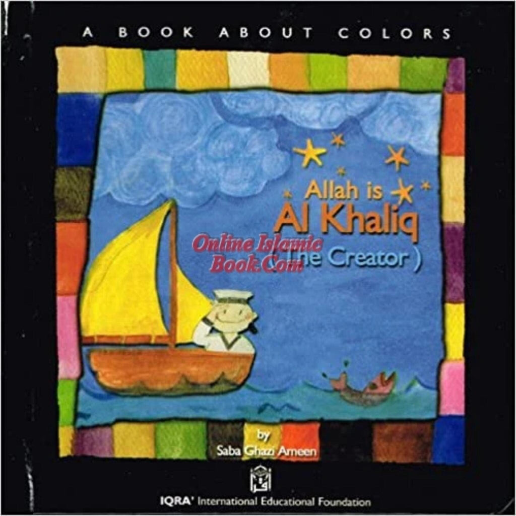 Allah is Al Khaliq (The Creator) By Saba Ghazi Ameen – Online Islamic Book
