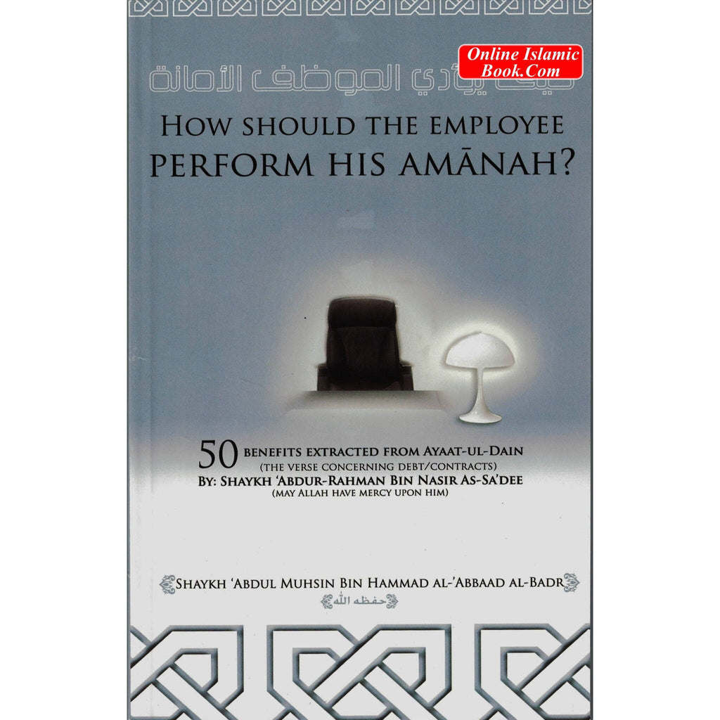 How Should the Employee Perform His Amanah? By Abdul Muhsin – Online Islamic Book