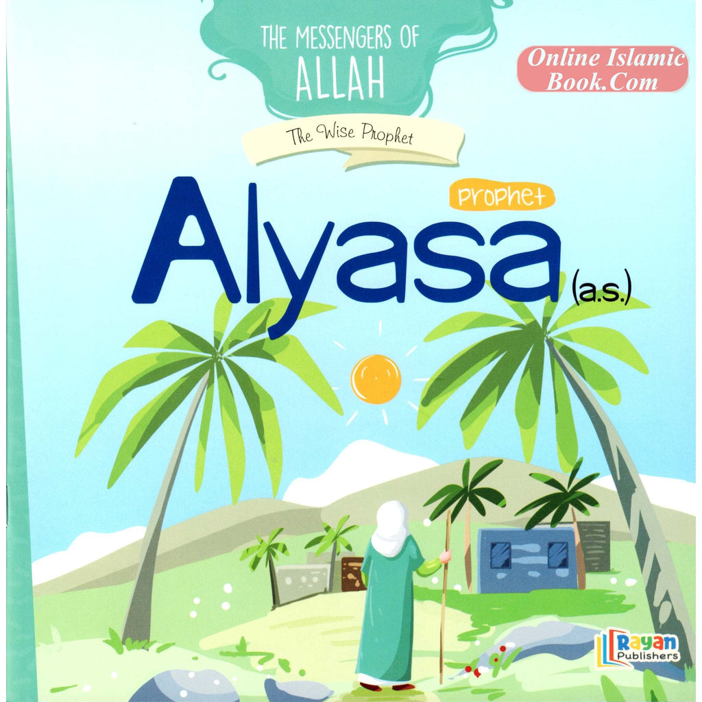 Prophet Alyasa AS: The Wise Prophet (The Messenger of Allah Series) – Online Islamic Book