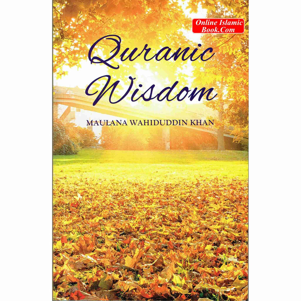 Quranic Wisdom By Maulana Wahiduddin Khan 9789351790518 – Online Islamic Book