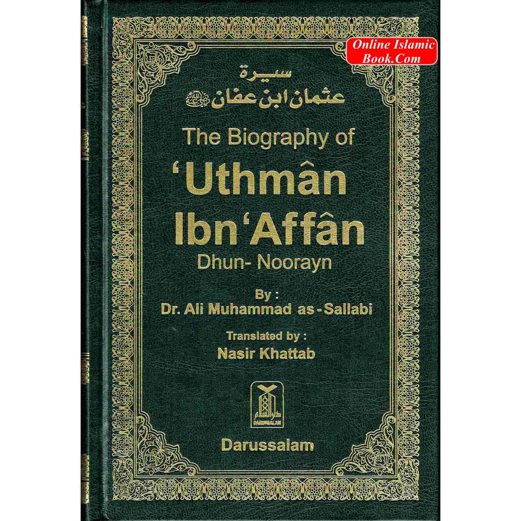 The Biography Of Uthman Ibn Affan (R) Dhun Noorayn By Ali – Online Islamic Book