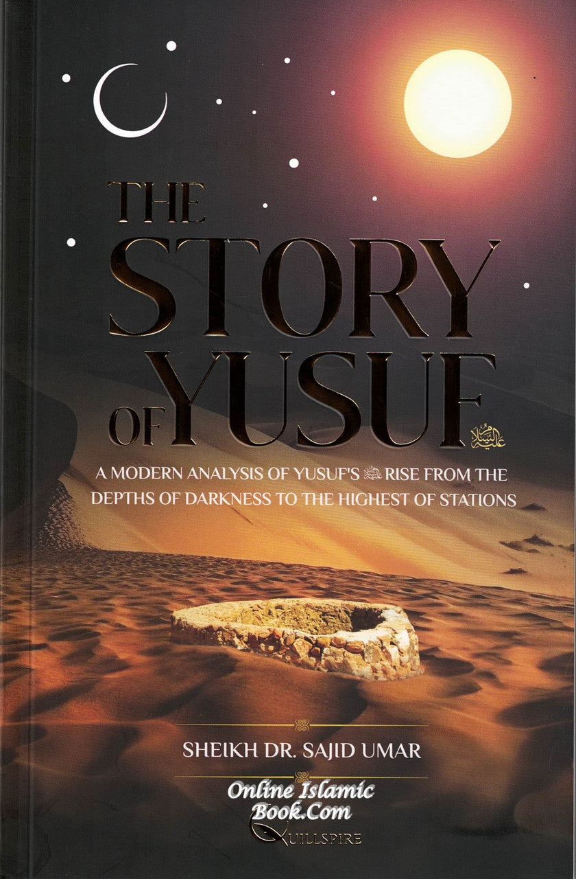 The Story of Yusuf by Shaykh Dr Ali Ahmed 9781739521509 – Online ...