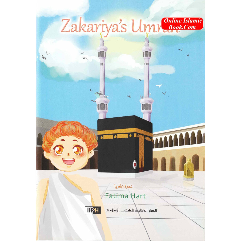 Zakariya's Umrah By Fatima B. Hart A Guide To Kids for Umrah – Online Islamic Book