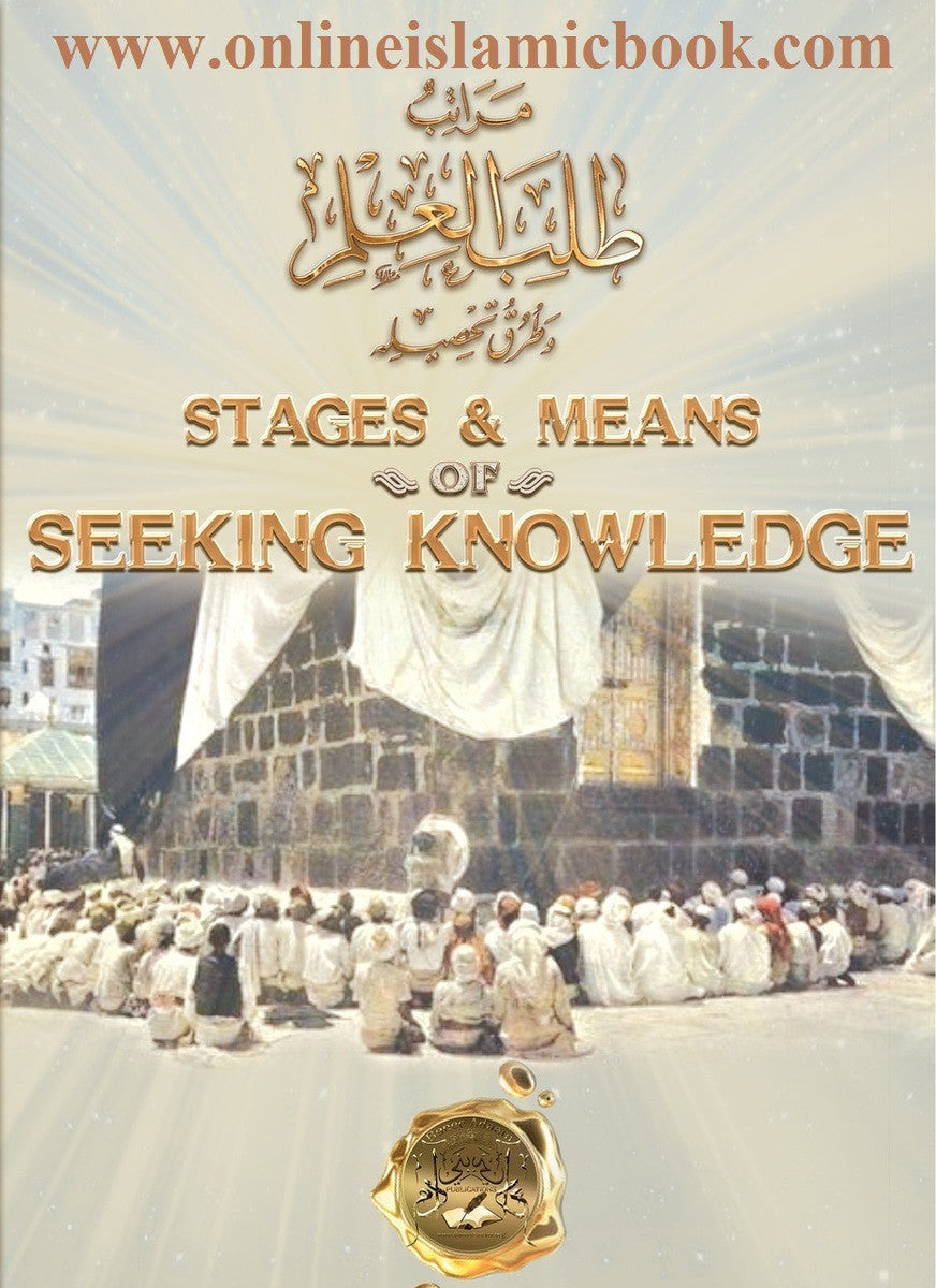 Stages & Means of Seeking Knowledge By Muhammad Raslan – Online Islamic Book