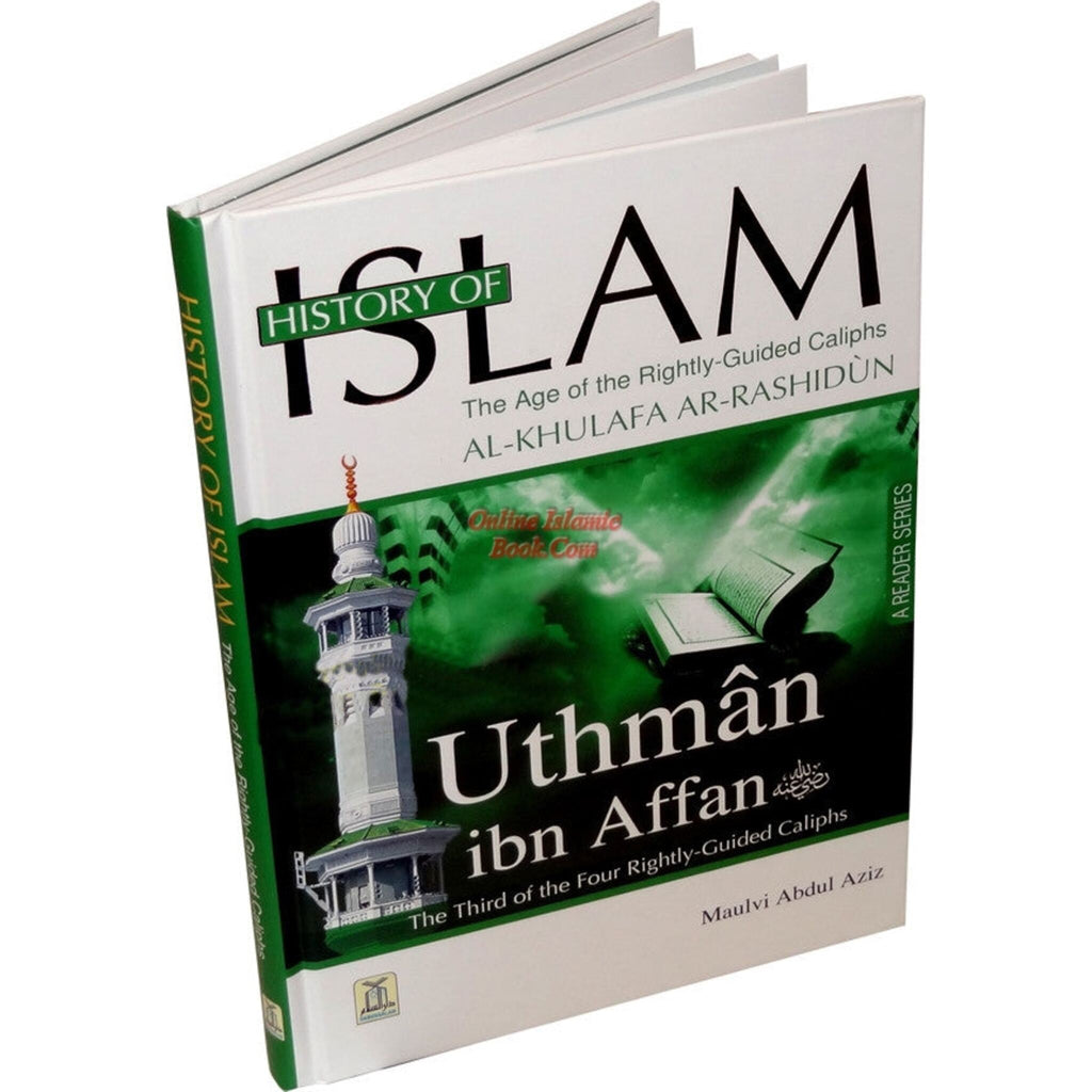 History Of Islam A Reader Series Uthman ibn Affan (RA) By Molvi Abdul ...