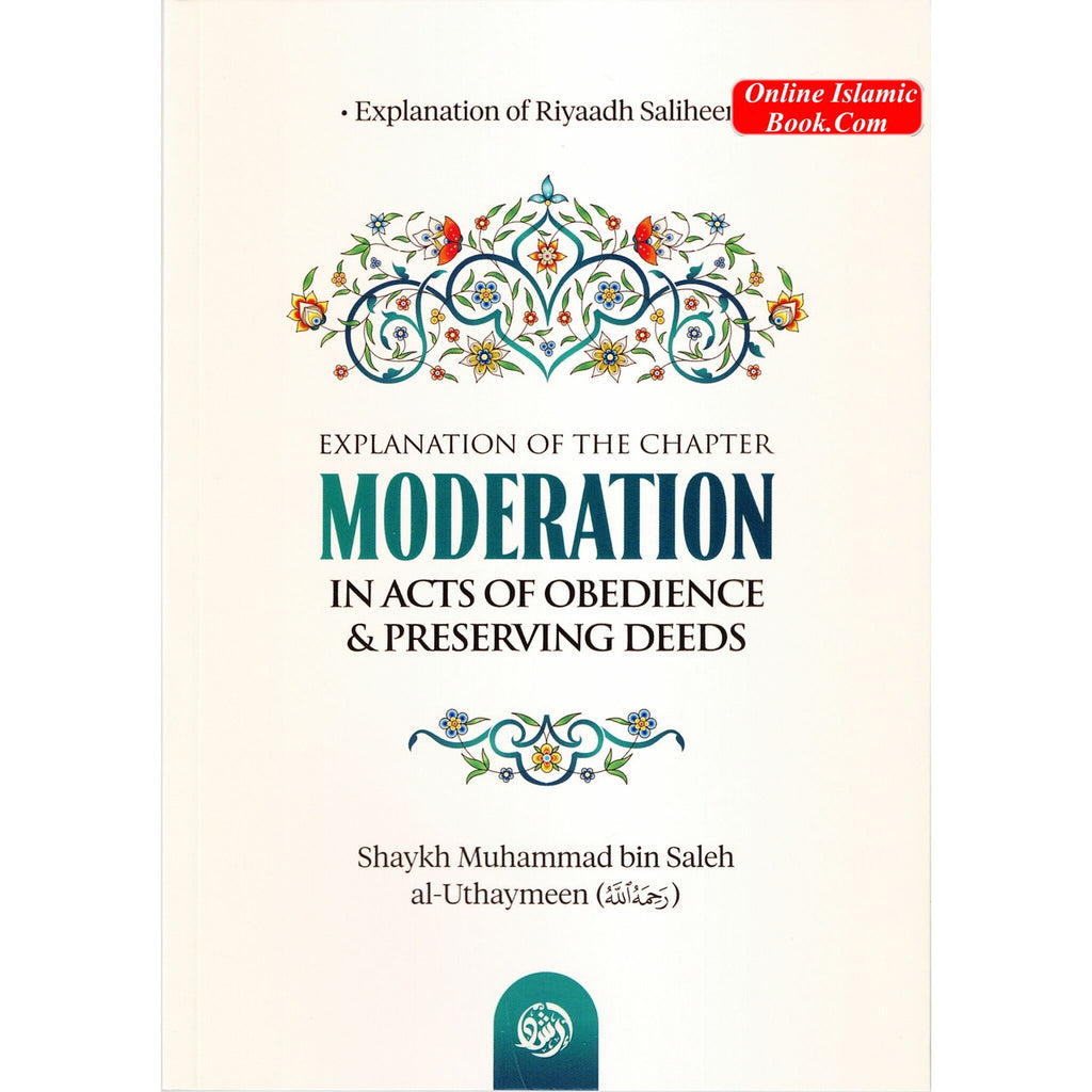 Explanation of The Chapter on Moderation in Acts of Obedience & Preser ...