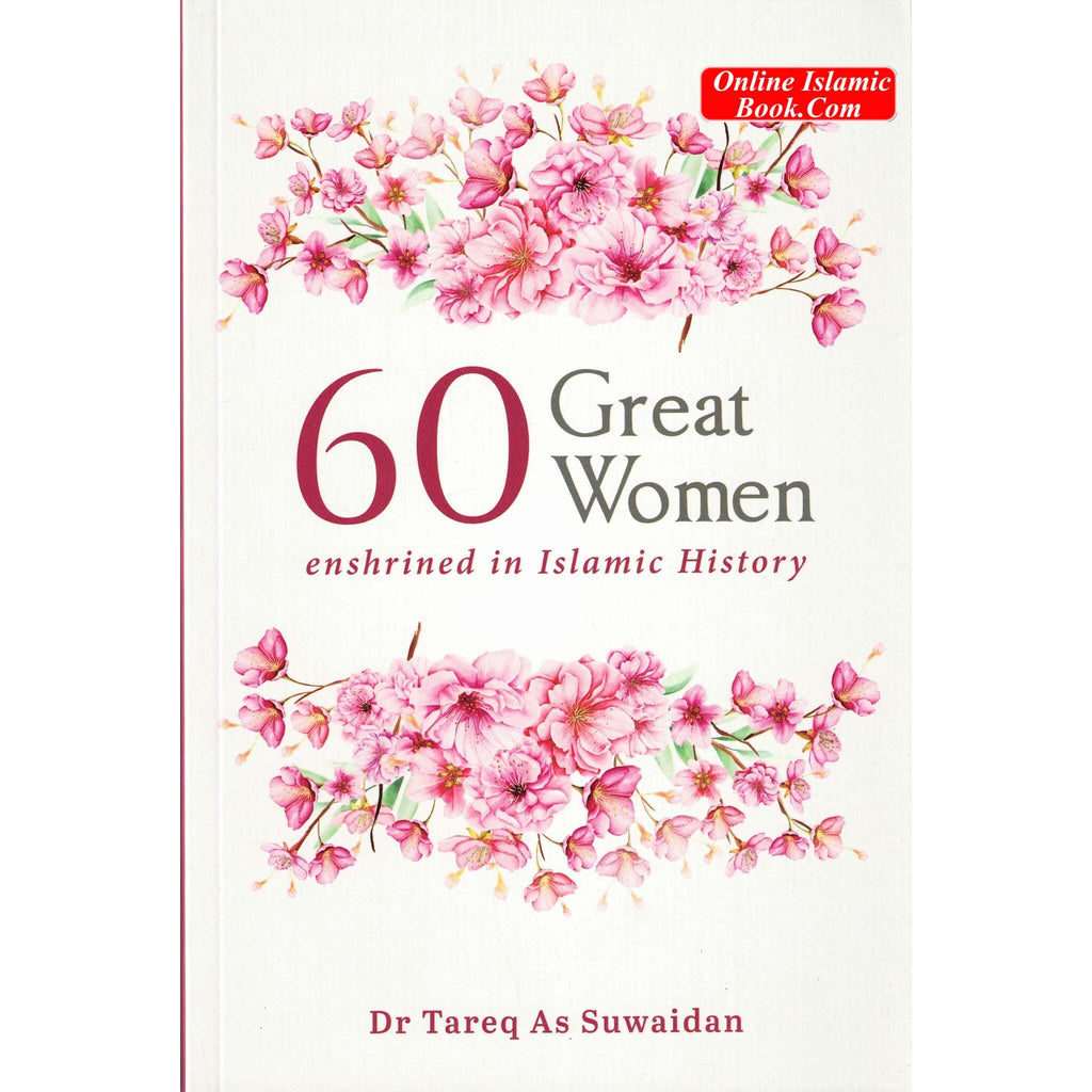 60 Great Women Enshrined in Islamic History By Dr Tareq As – Online ...