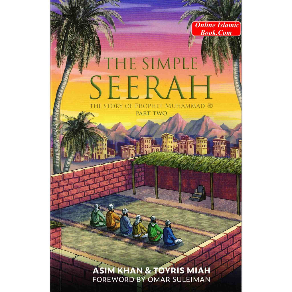 The Simple Seerah-Part 2 -The Story of Prophet Muhammad (s.a.w.) — Par ...