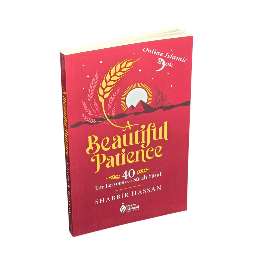 A Beautiful Patience: 40 Life Lessons from Surah Yusuf – Online Islamic ...