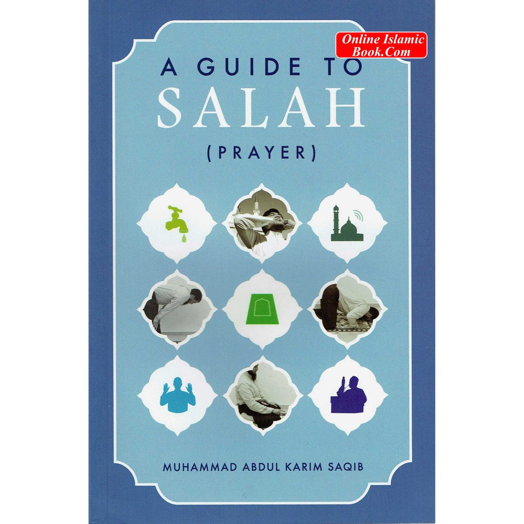 A Guide to Salah (Prayer) By Muhammad Abdul Rahim Saqib – Online ...