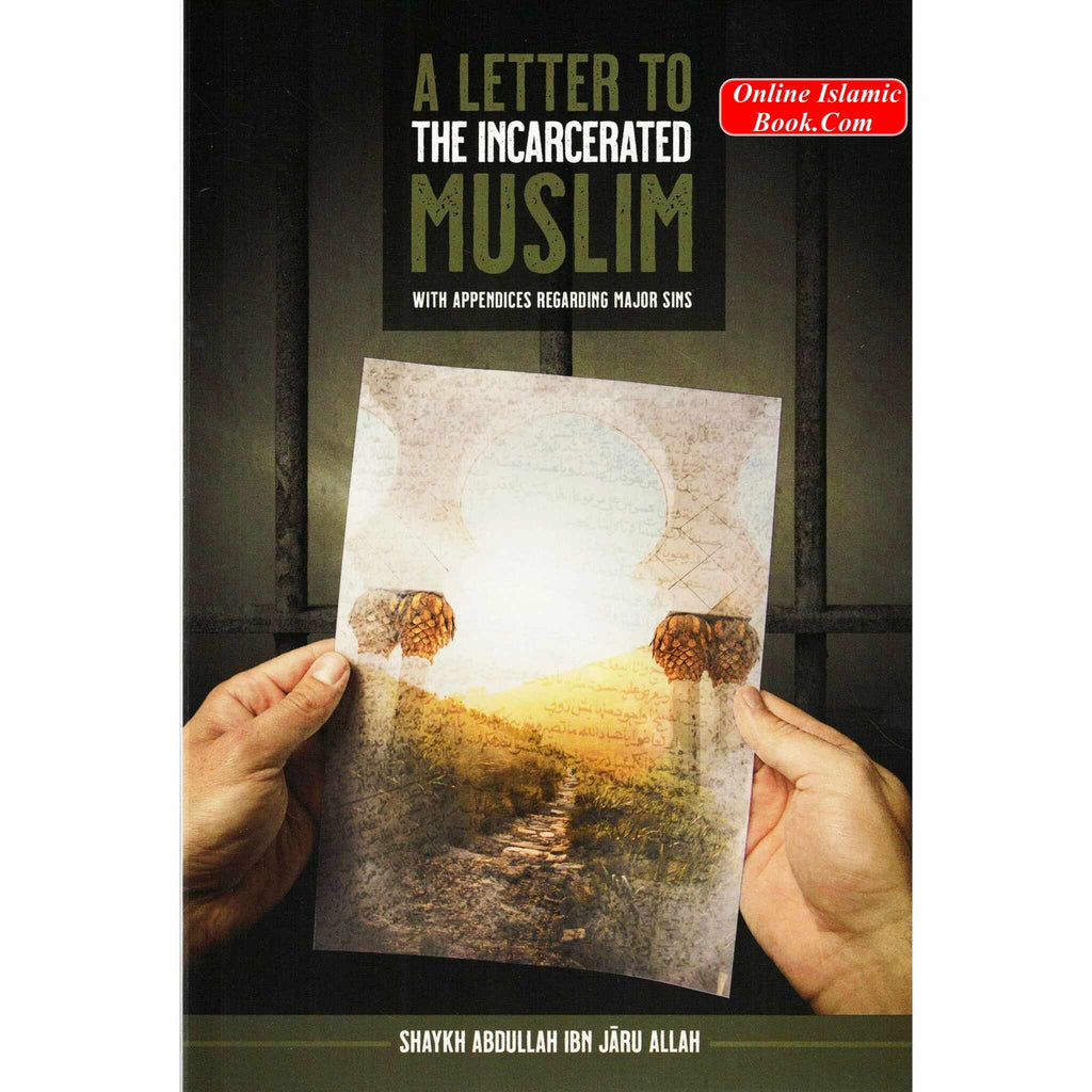 A Letter to The Incarcerated Muslim By Abdullah Ibn Jaru – Online ...