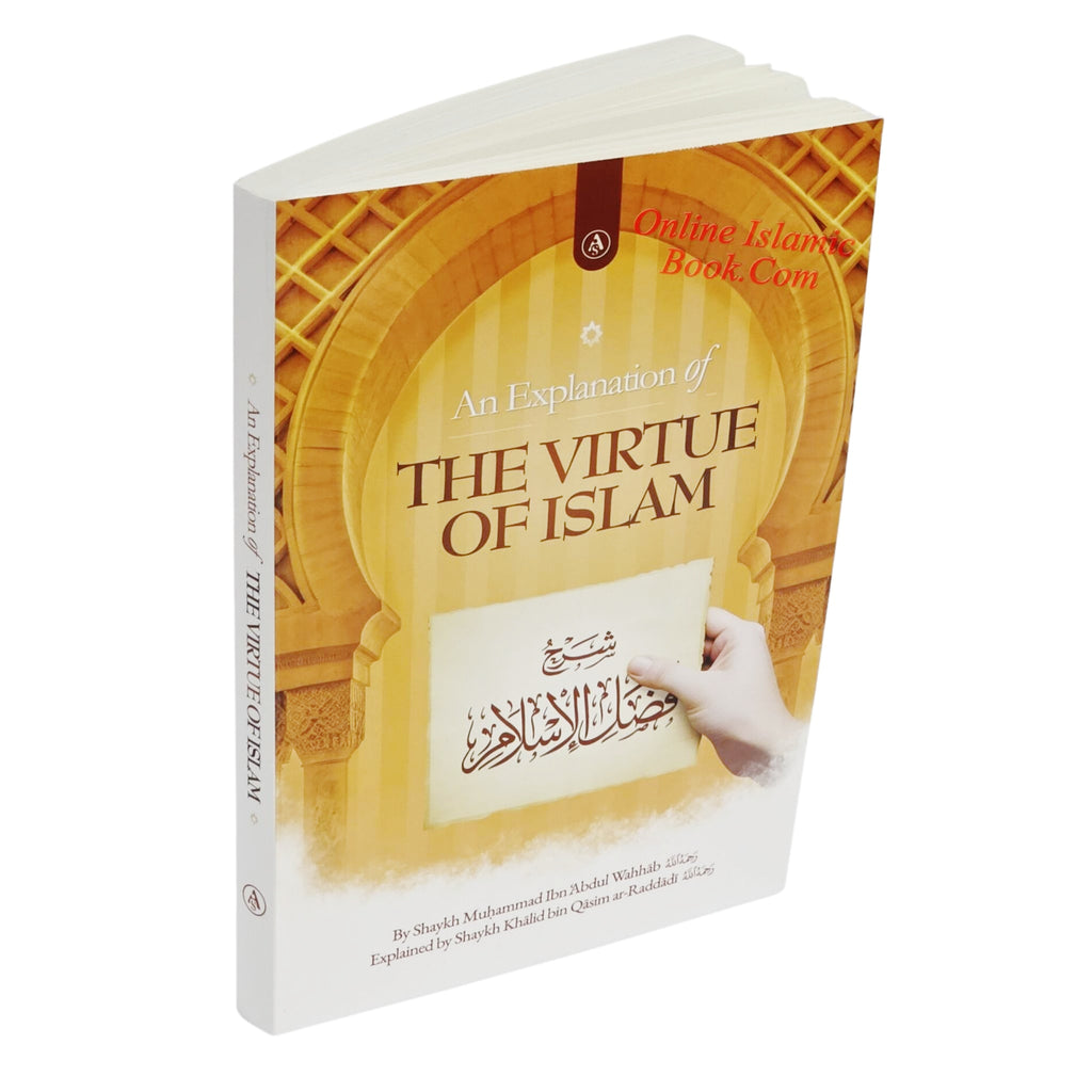 An Explanation of the Virtue of Islam by Shaykh Muhammad Ibn Abdul Wah ...
