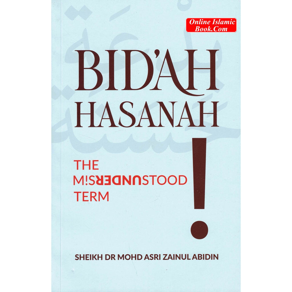 Bidah Hasanah Misunderstood Term by Mohd Asri Zainul Abidin – Online ...