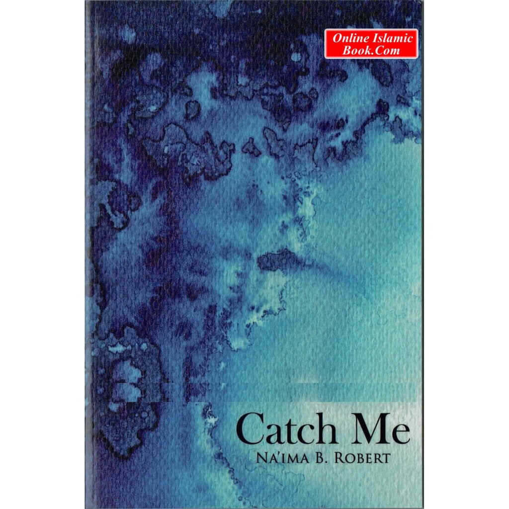 Catch Me By naima Robert 9780993319501 Softcover – Online Islamic Book