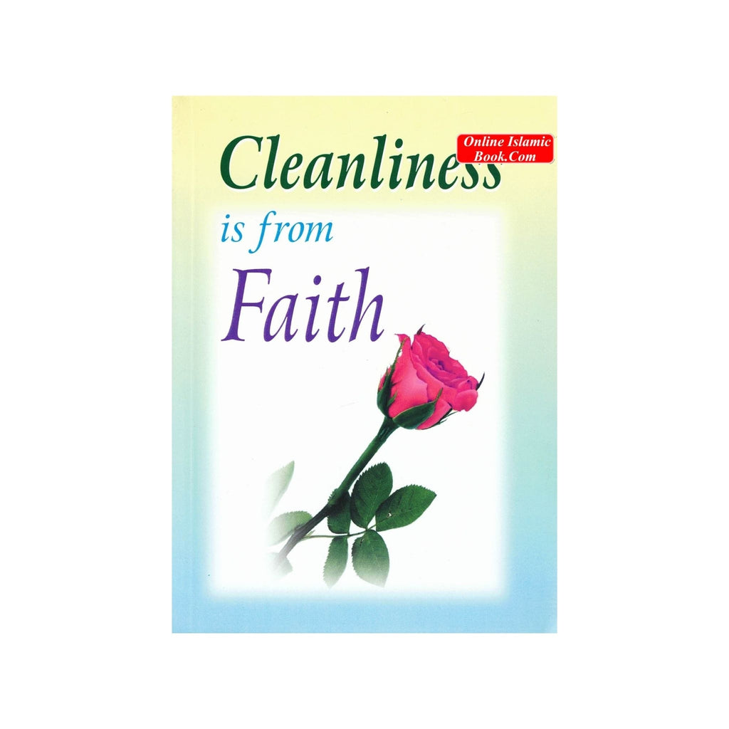 Cleanliness is from Faith 9789960861685 9960861686 – Online Islamic Book