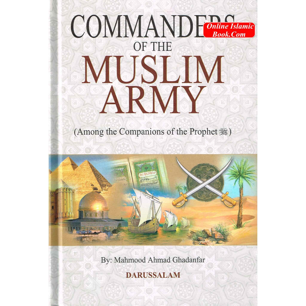 Commanders of the Muslim Army By Mahmood Ahmad Ghadanfar – Online ...