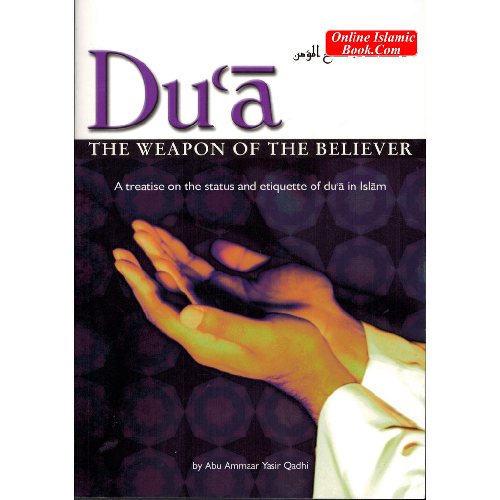 Dua The Weapon of the Believer By Abu Ammaar Yasir Qadhi – Online ...