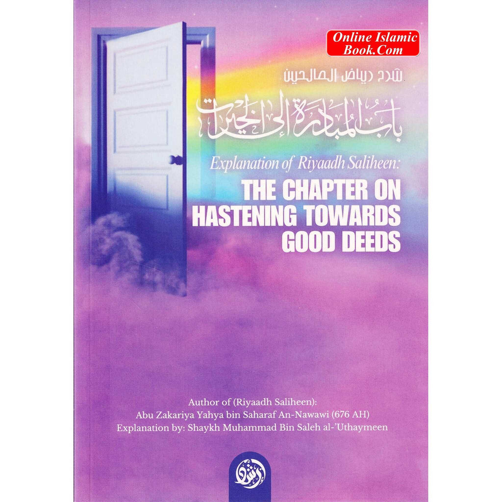 Explanation Of Riyadh Saliheen: Insights on Hastening Towards Good ...
