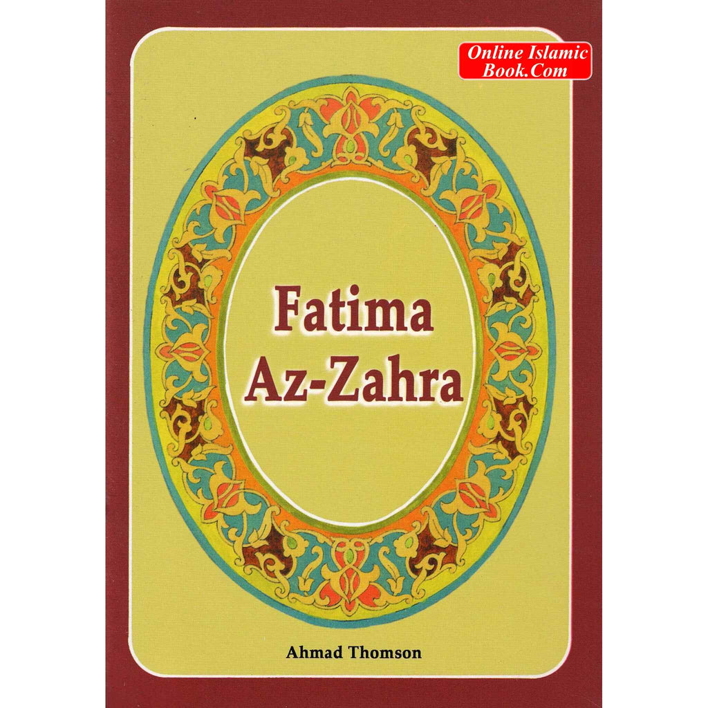 Fatima Az Zahra By Ahmed Thomson 9781897940068 – Online Islamic Book