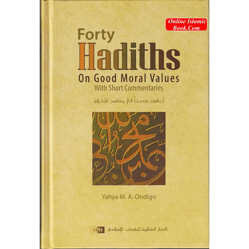 Forty Hadiths on Good Moral Values with Short Commentaries – Online ...