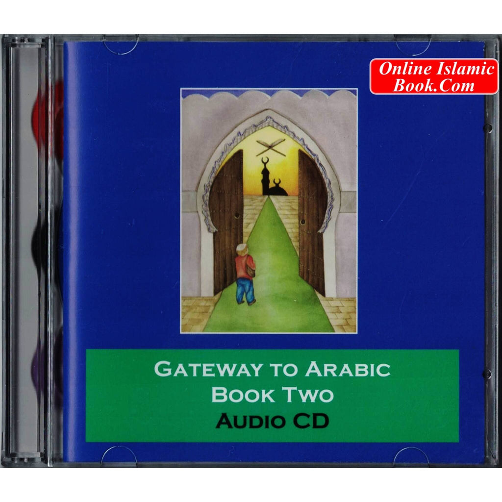 Gateway to Arabic Book 2 Audio CD 9780954750978 – Online Islamic Book