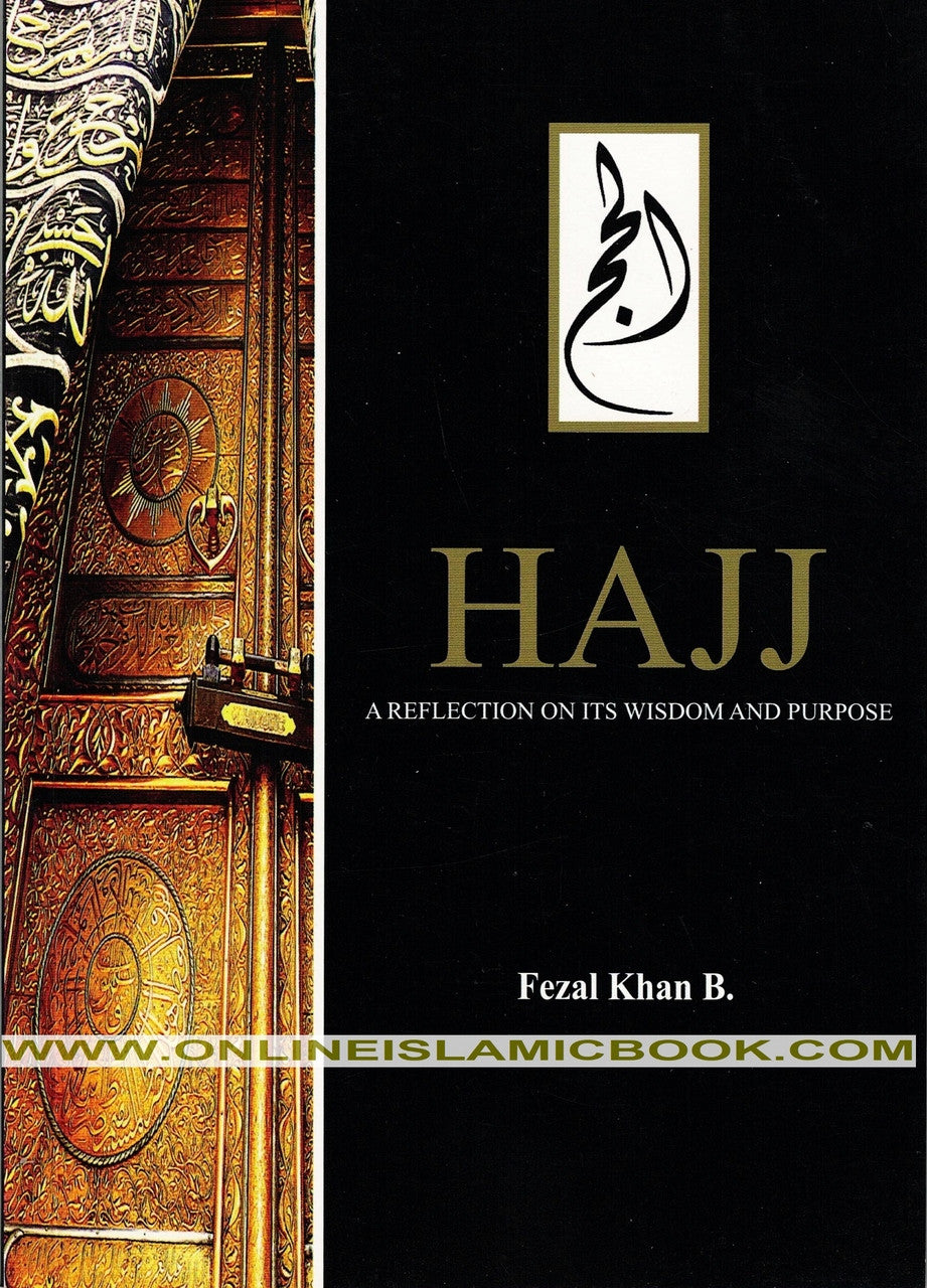 Hajj a Reflection on Its Wisdom and Purpose By Fezal Khan B – Online ...