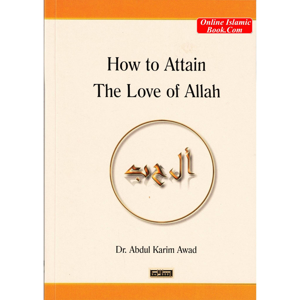 How to Attain the Love of Allah By Dr. Abdul Karim Awad – Online ...