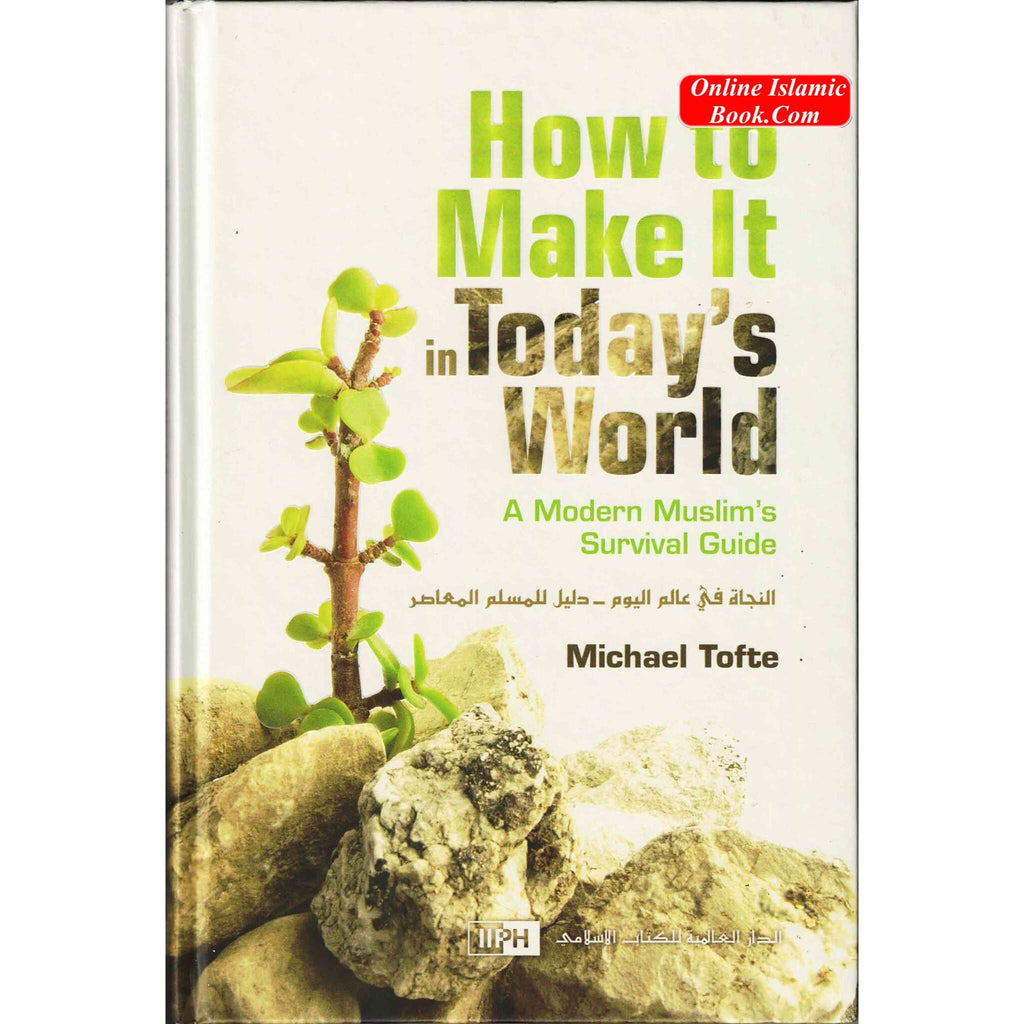How to Make It in Today’s World By Muhammad Ali Qutub – Online Islamic Book