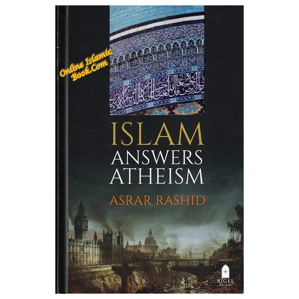 Islam Answers Atheism by Asrar Rashid 9781527281691 – Online Islamic Book