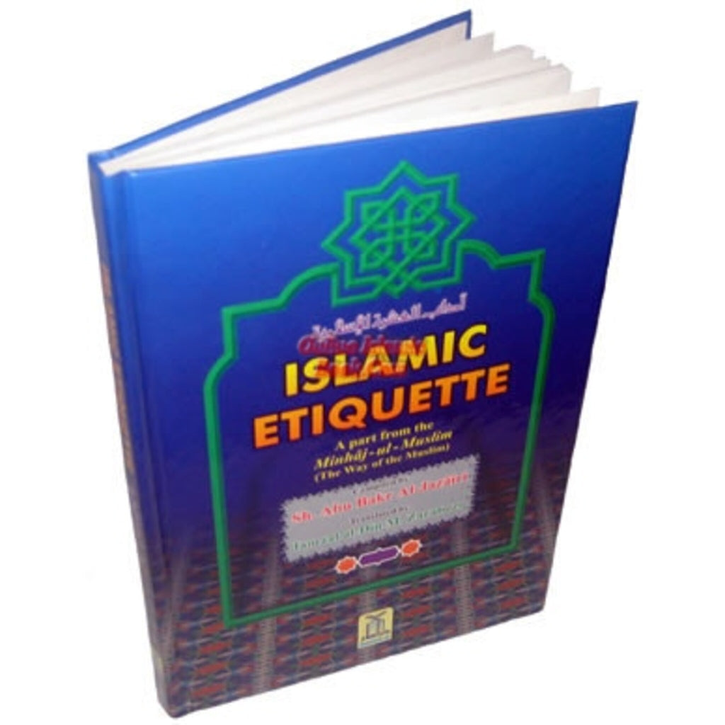 Islamic Etiquette: A Part From the Book Minhaj-ul-Muslim By Abu Bakr J ...