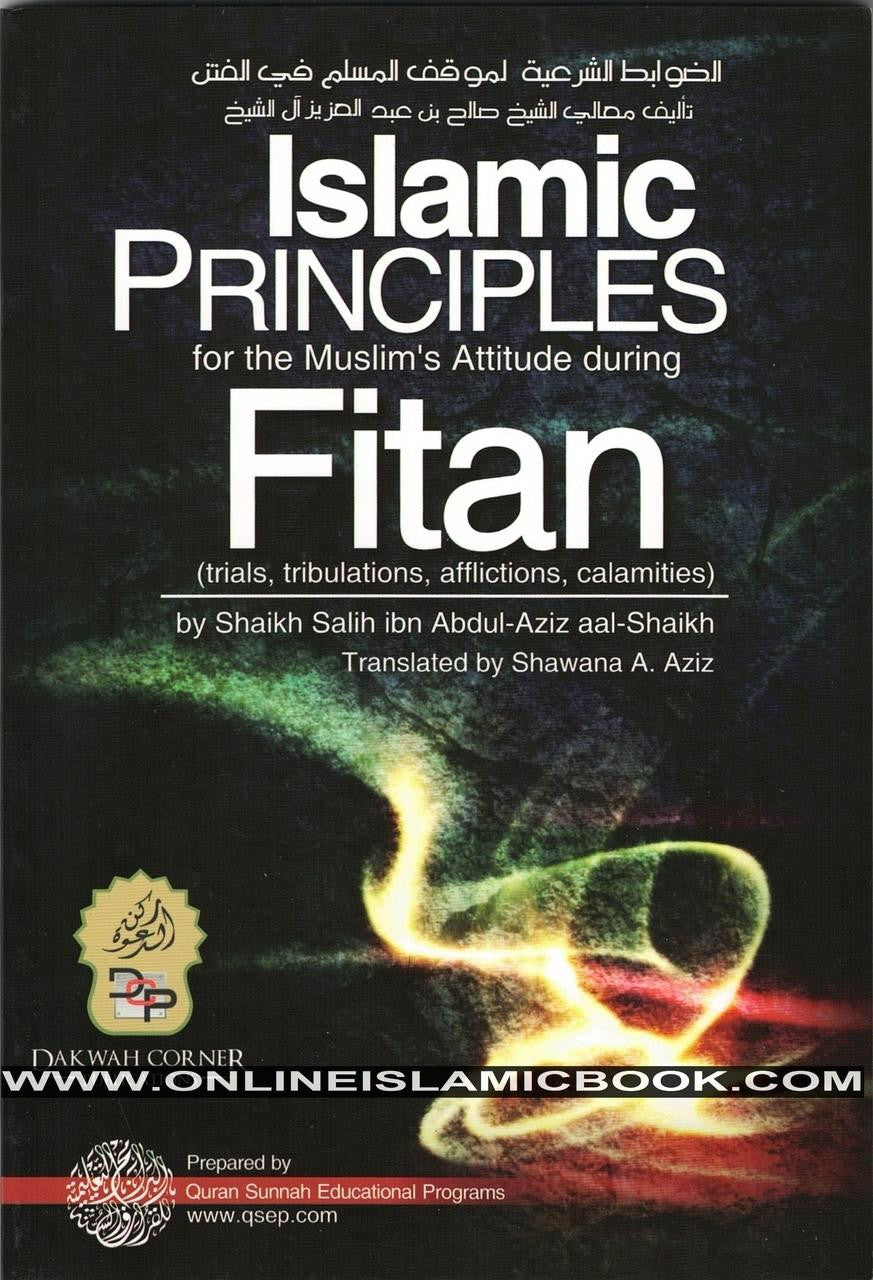 Islamic Principles for the Muslim's Attitude During Fitan – Online ...