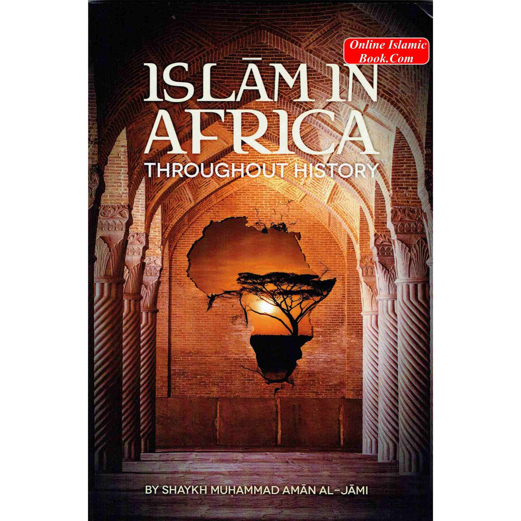 Islam in Africa Throughout History By Muhammad Aman Al Jami – Online ...