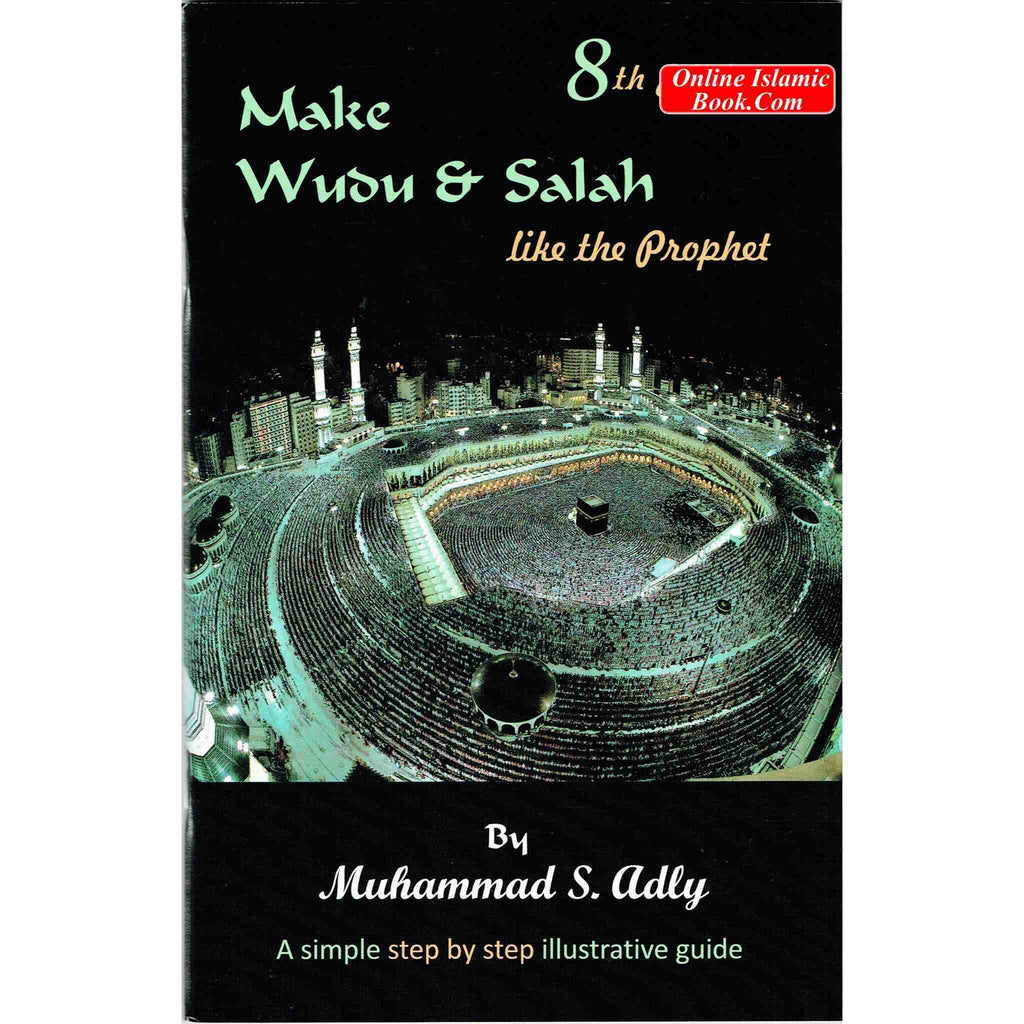 Make Wudu & Salah Like the Prophet By Shaykh Muhammad Adly – Online ...