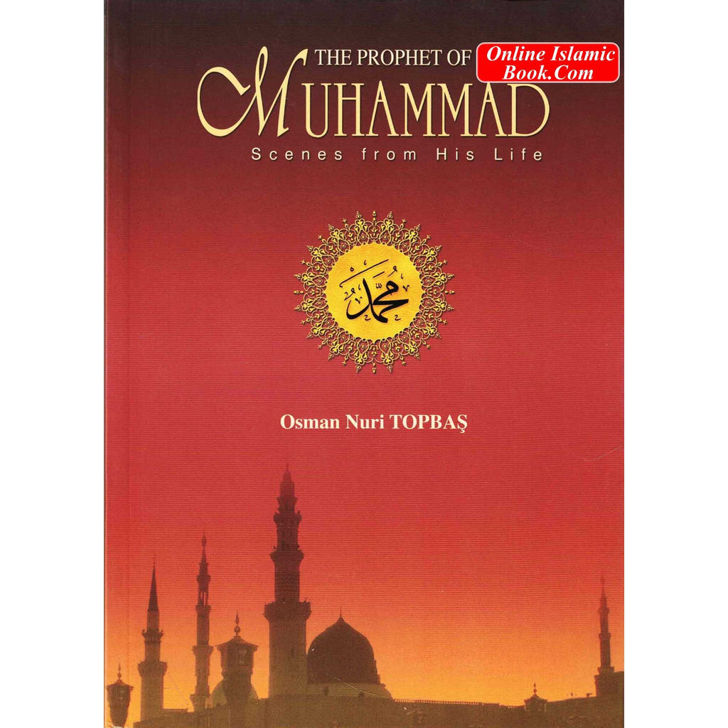 Muhammad: the Prophet of Mercy By Osman Nuri Topbas – Online Islamic Book