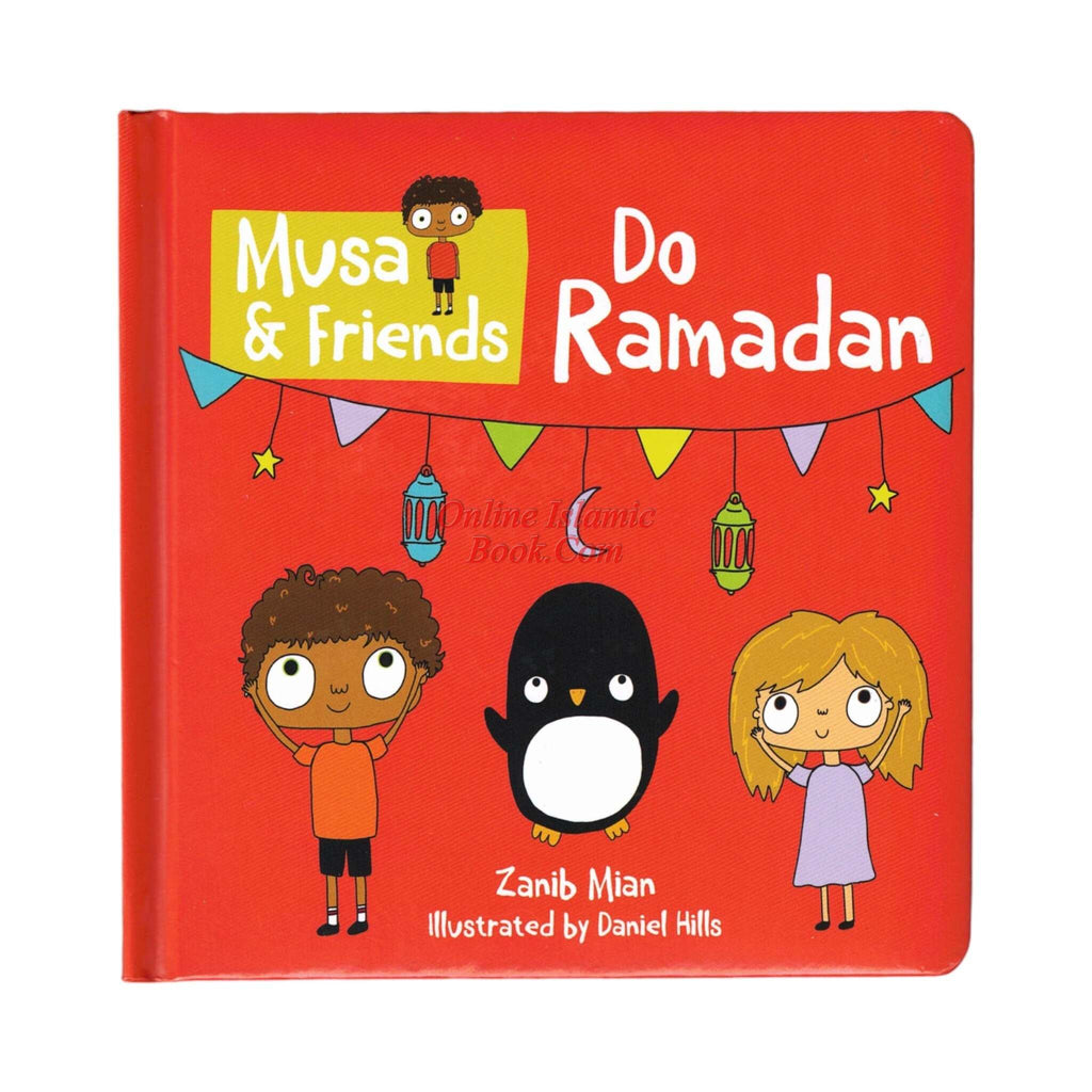 Musa & Friends Do Ramadan by Zanib Mian 9781916023635 – Online Islamic Book