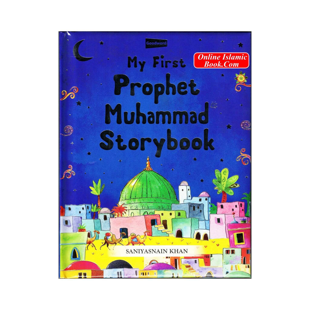 My First Prophet Muhammad Storybook Hardcover By Saniyasnain – Online ...