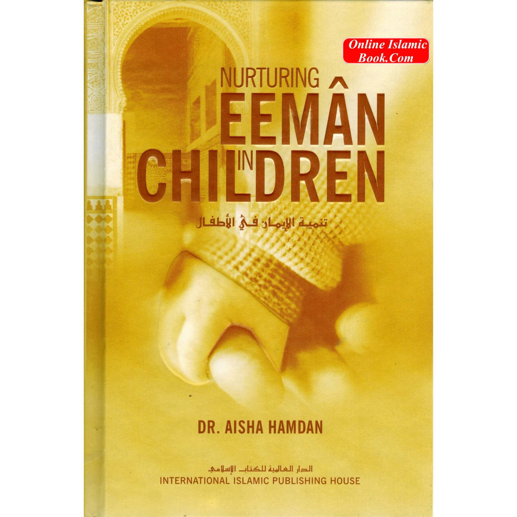 Nurturing Eeman in Children By Dr Aisha Hamdan 9786035010320 – Online ...