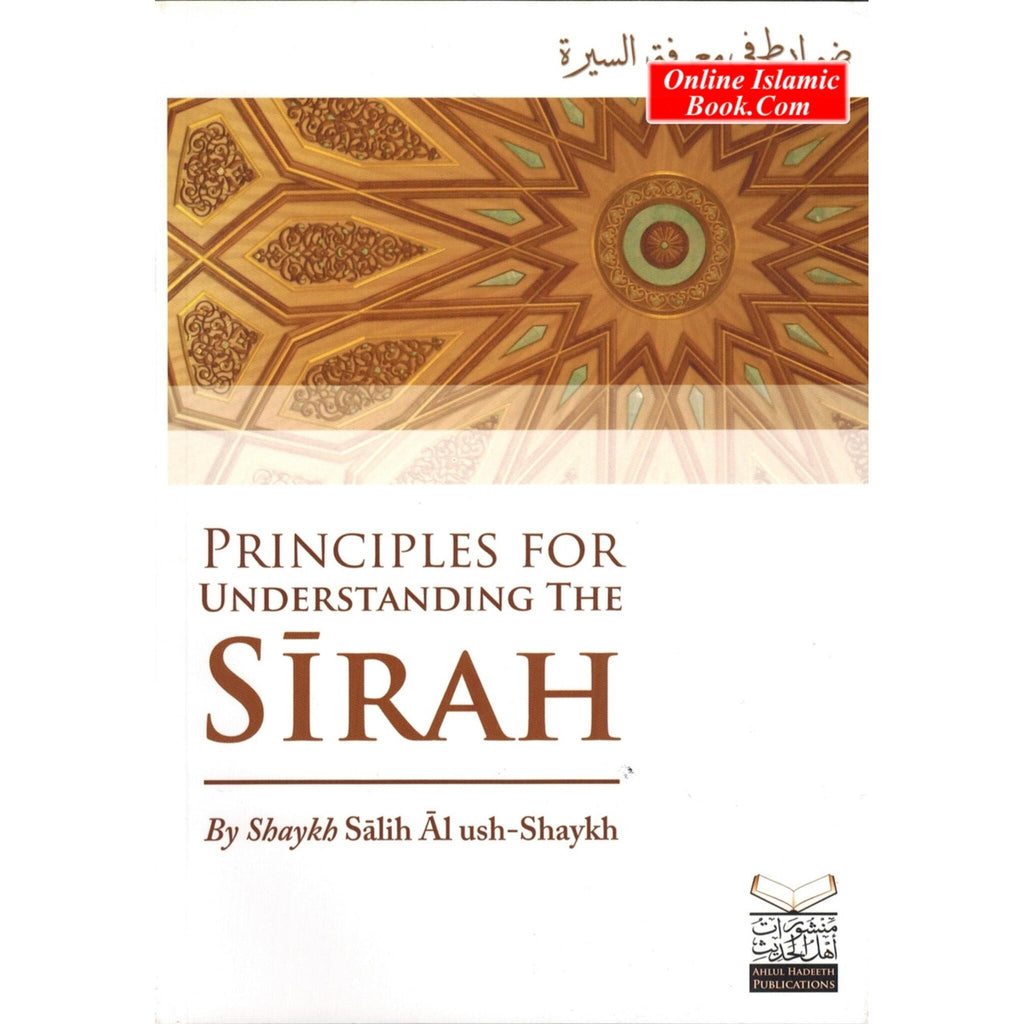 Principles for Understanding the Sirah By Shaykh Salih Ush – Online ...