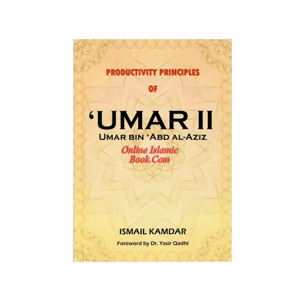 Productivity Principles Of Umar Bin Abdul Aziz Ismail Kamdar – Online ...