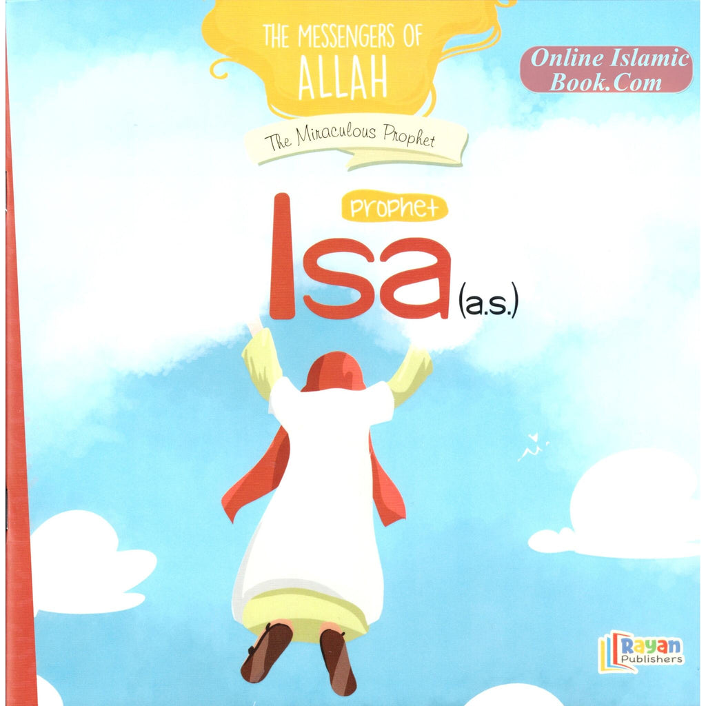 Prophet Isa AS: The Miraculous Prophet (The Messenger of Allah Series ...