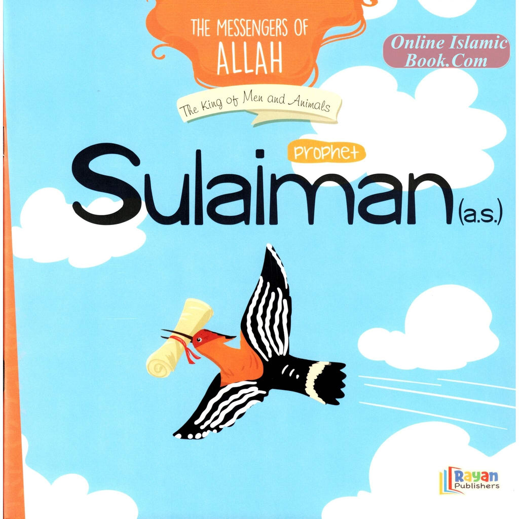 Prophet Sulaiman AS: The King of Men and Animals (The Messenger of All ...