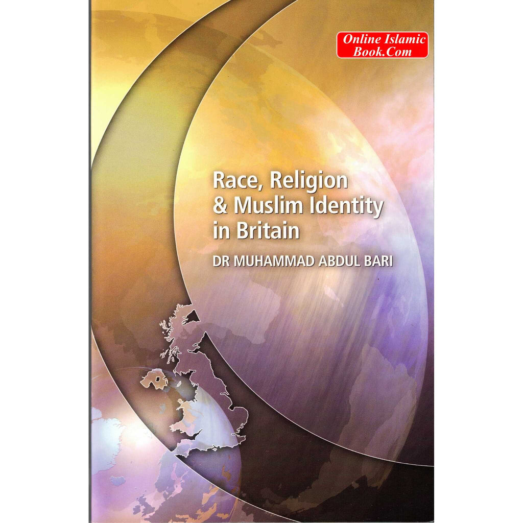 Race Religion and Muslim Identity In Britain By Abdul Bari – Online ...