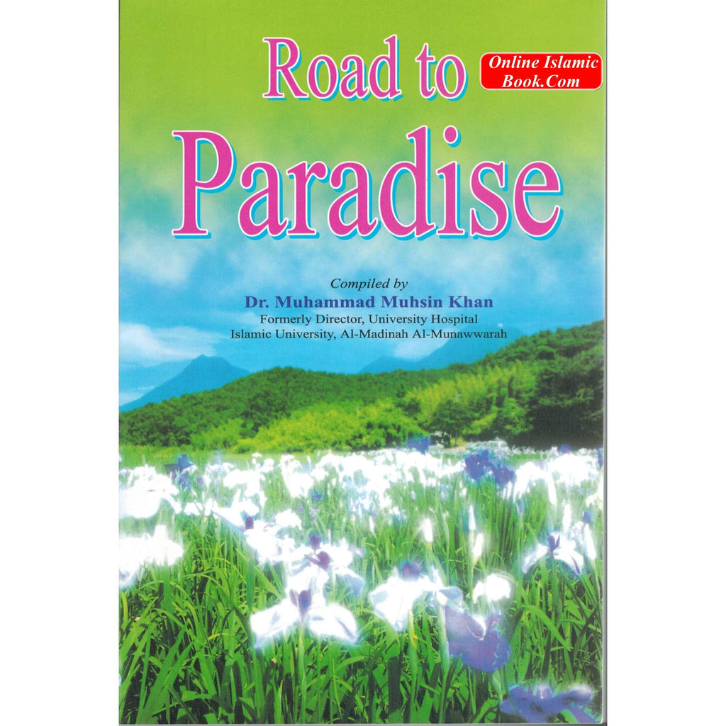 Road to Paradise By Dr. Muhammad Muhsin Khan – Online Islamic Book