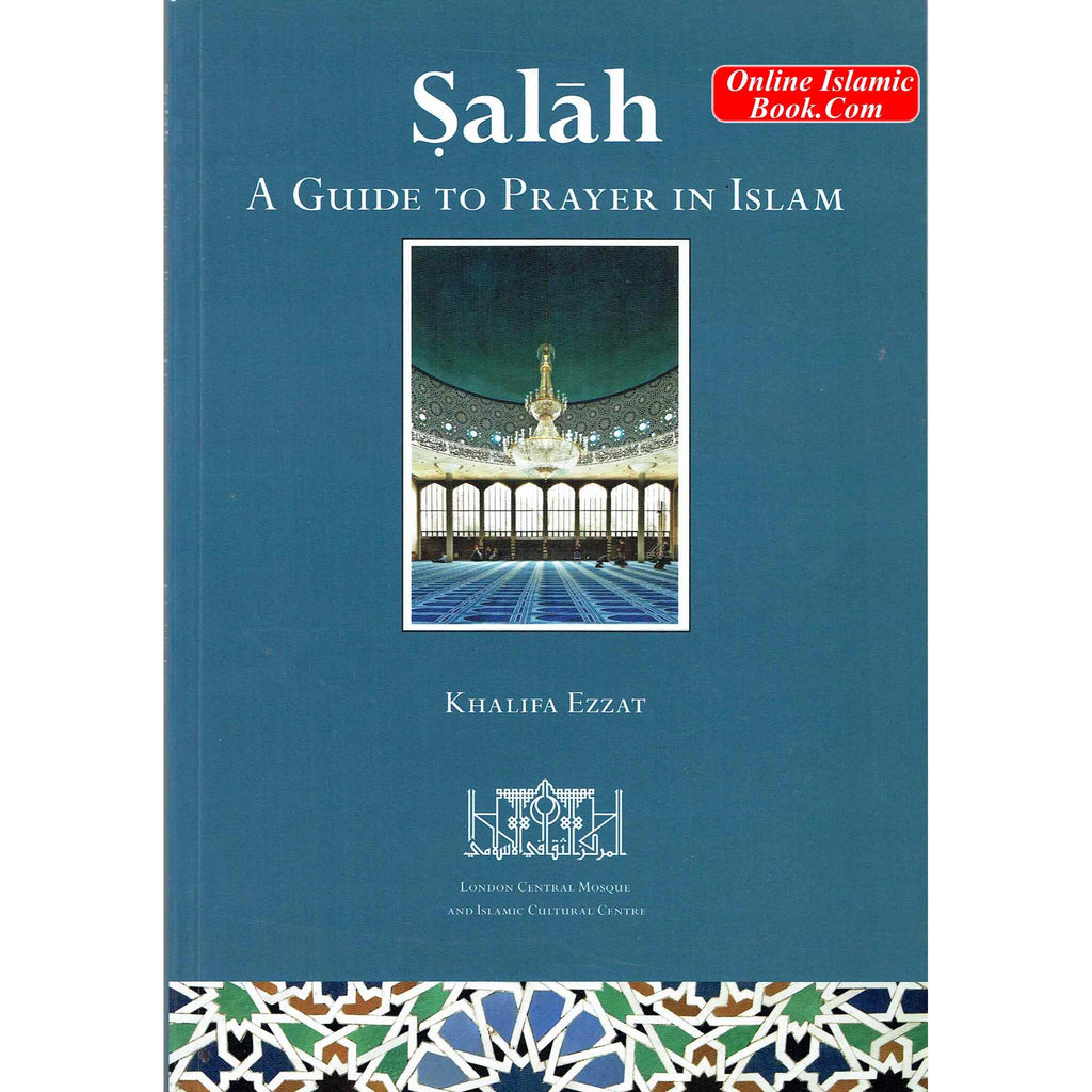 Salah-A Guide To Pray in Islam By Khalifa Ezzat – Online Islamic Book