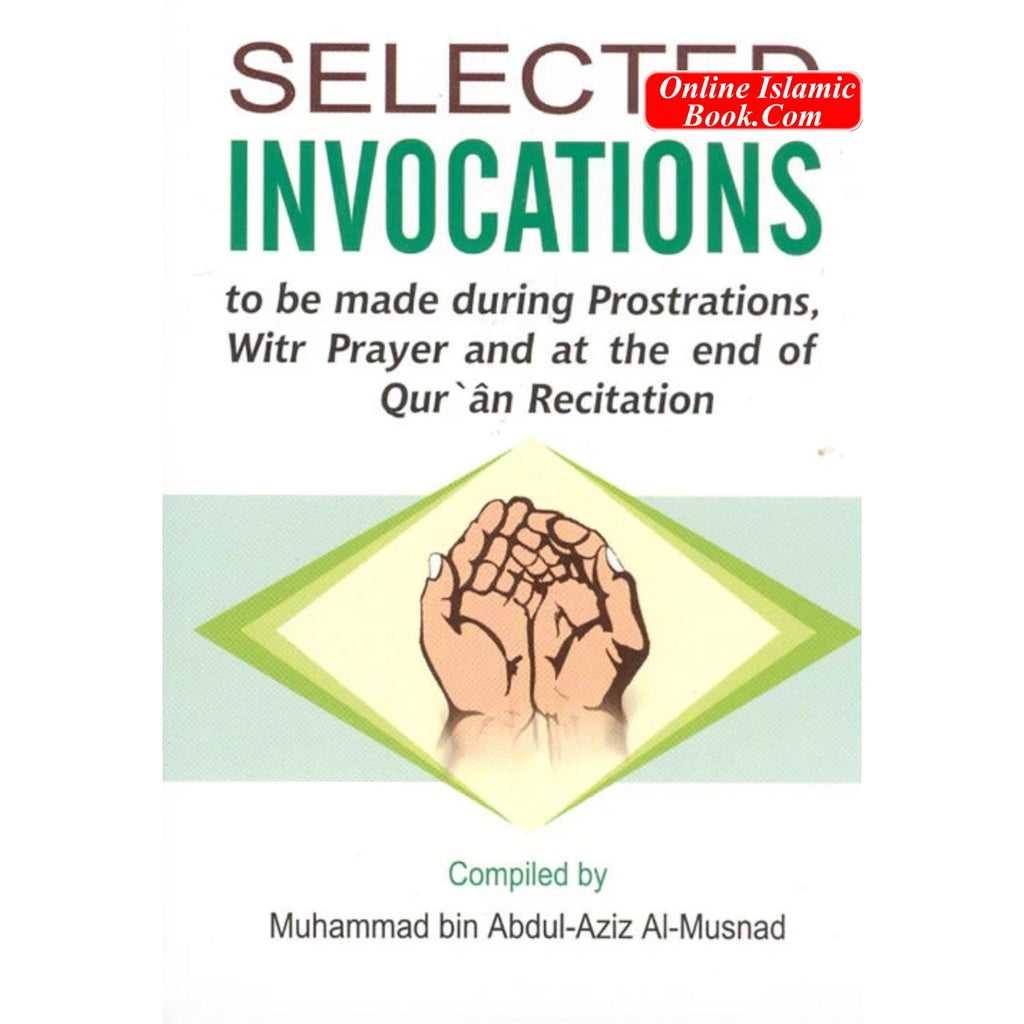 Selected Invocations (Pocket Size) By Abdul-Aziz Al-Musnad – Online ...