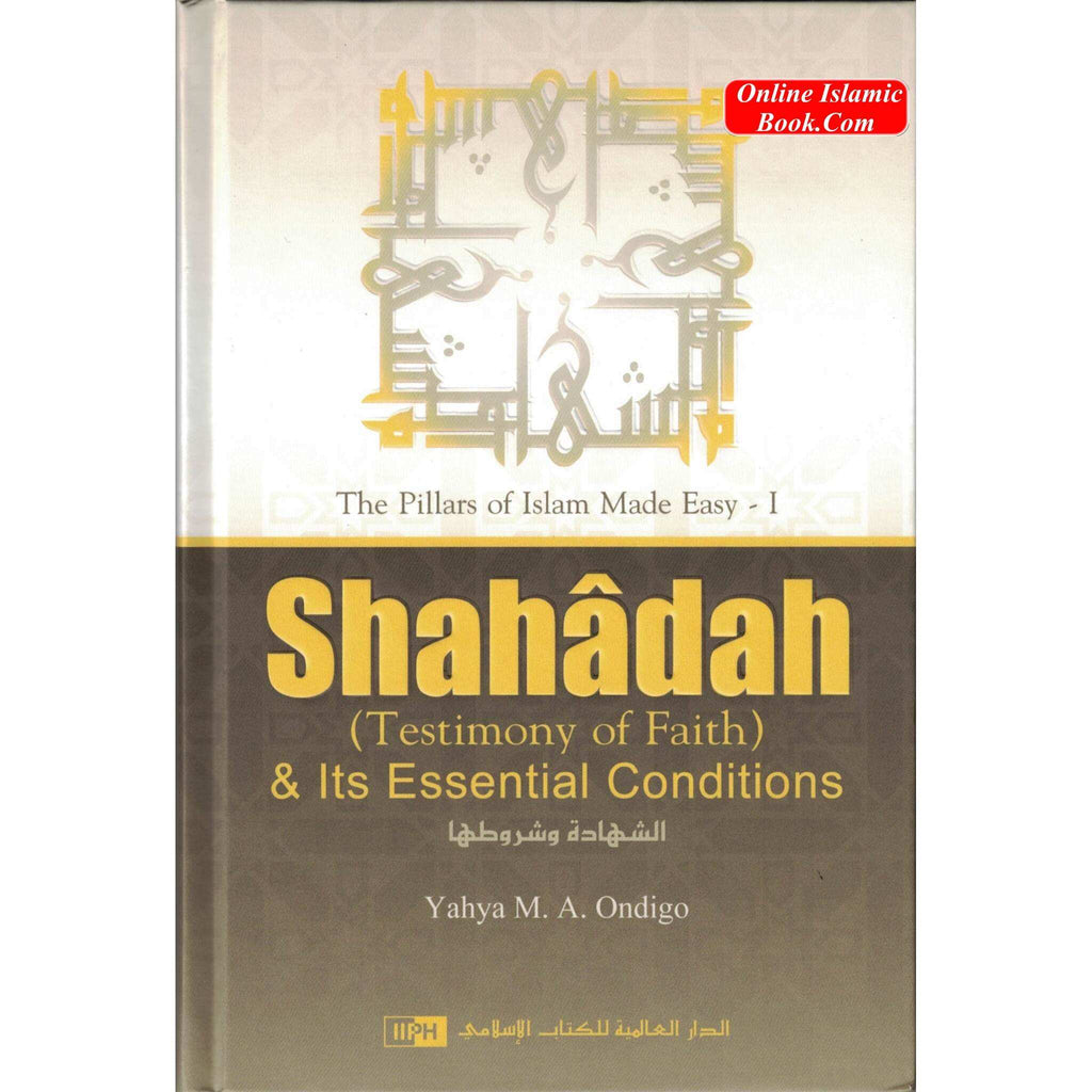 Shahadah Testimony of Faith & Its Essential Conditions – Online Islamic ...