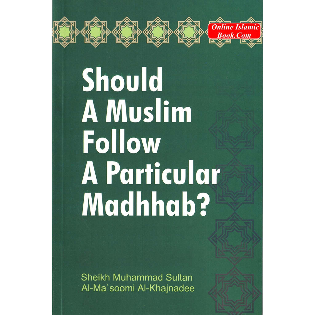 Should a Muslim follow a Particular Madhab? Sultan Ma'soomi – Online ...