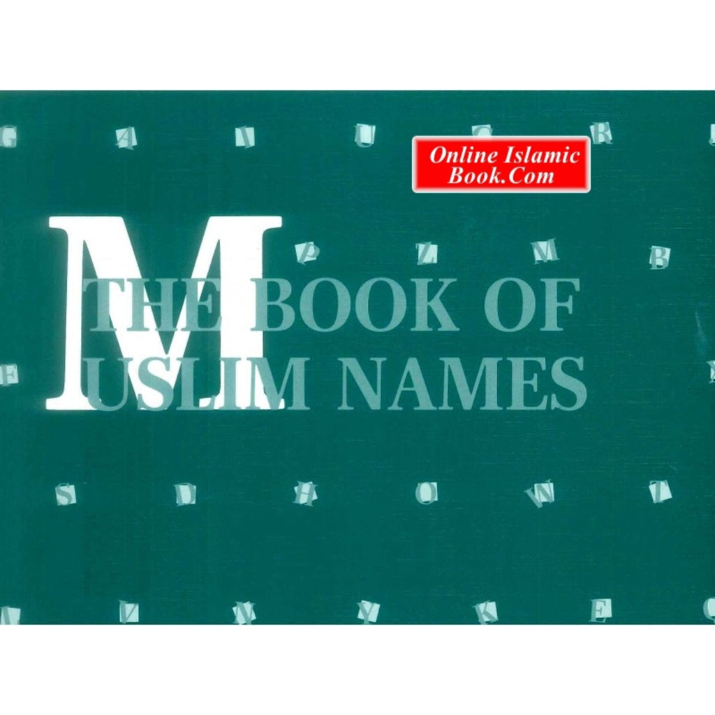 The Book of Muslim Names By Abdul Wahid Hamid 9780948196034 – Online ...