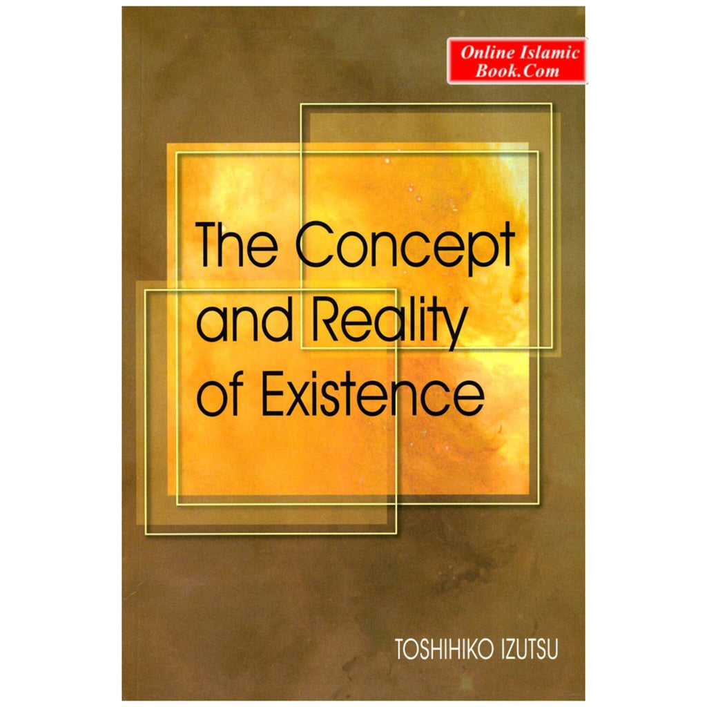 The Concept and Reality of Existence By Toshihiko Izutsu – Online ...