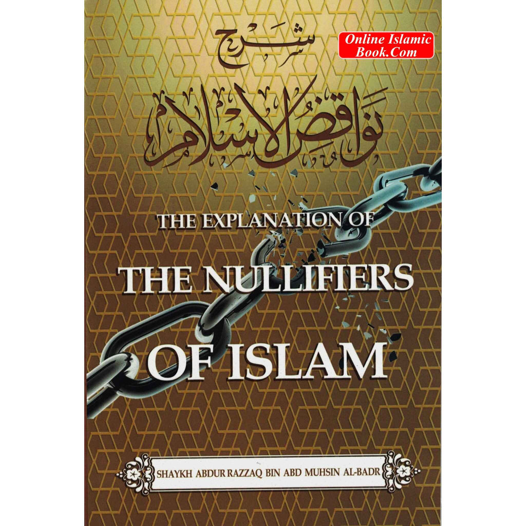 The Explanation of the Nullifiers of Islam By Abdur Razzaq – Online ...